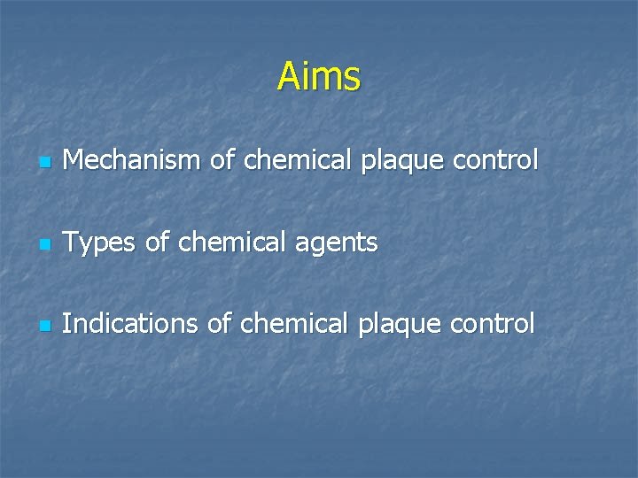 Prevention of Periodontal Disease 2 Chemical Plaque Control