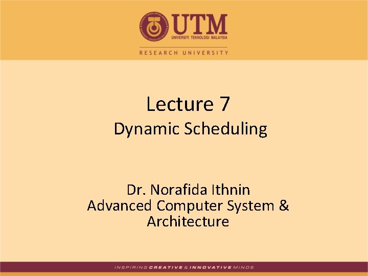 Lecture 7 Dynamic Scheduling Dr Norafida Ithnin Advanced