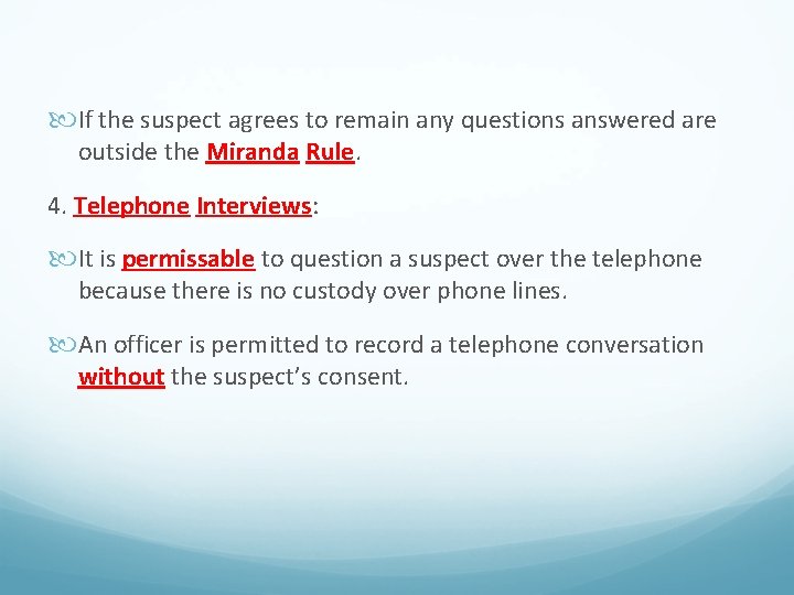 MIRANDA AND TESTIMONIAL EVIDENCE The Miranda Rule places