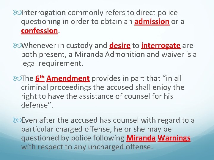 MIRANDA AND TESTIMONIAL EVIDENCE The Miranda Rule places