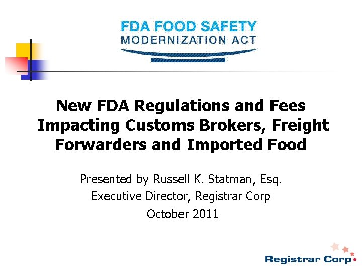 New FDA Regulations and Fees Impacting Customs Brokers