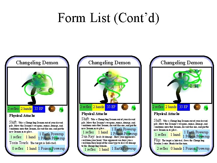Changeling Demon By far the most unusual Demon
