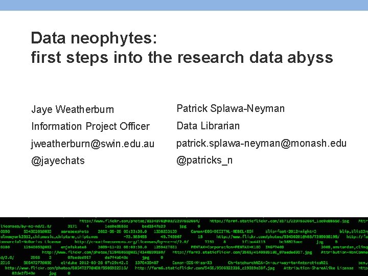Data neophytes first steps into the research data