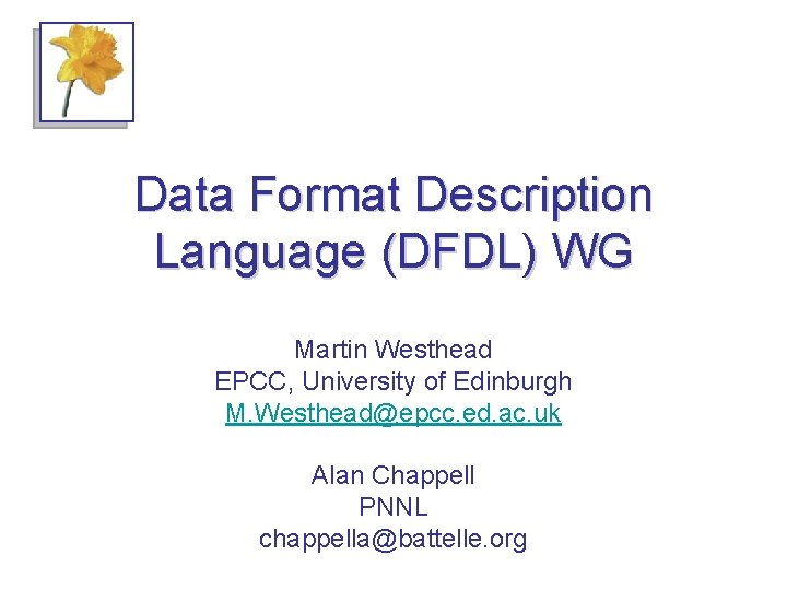 Data Format Description Language DFDL WG Martin Westhead