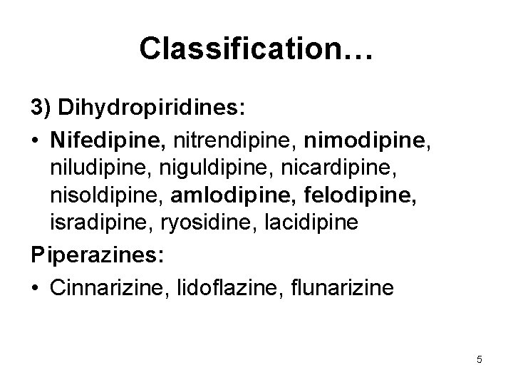 CALCIUM CHANNEL BLOCKERSANTAGONISTS February 2011 History The term
