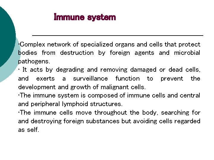 Vaccination Immune system Complex network of specialized organs