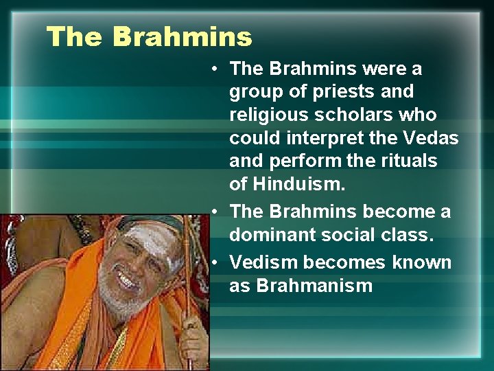 HINDUISM Indias First Major Religion Hinduism has shaped