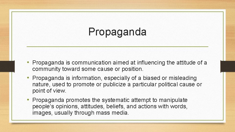 Propaganda Propaganda is communication aimed at influencing the