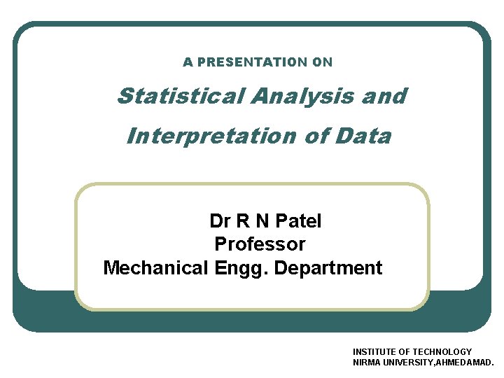 A PRESENTATION ON Statistical Analysis and Interpretation of