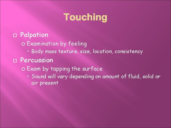 CHAPTER 16 Physical Assessment and its parts Describes