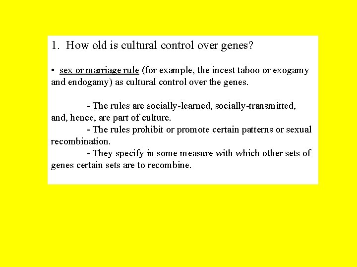 From now into the future or Cultural control