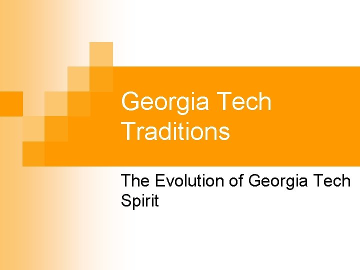 Georgia Tech Traditions The Evolution of Georgia Tech