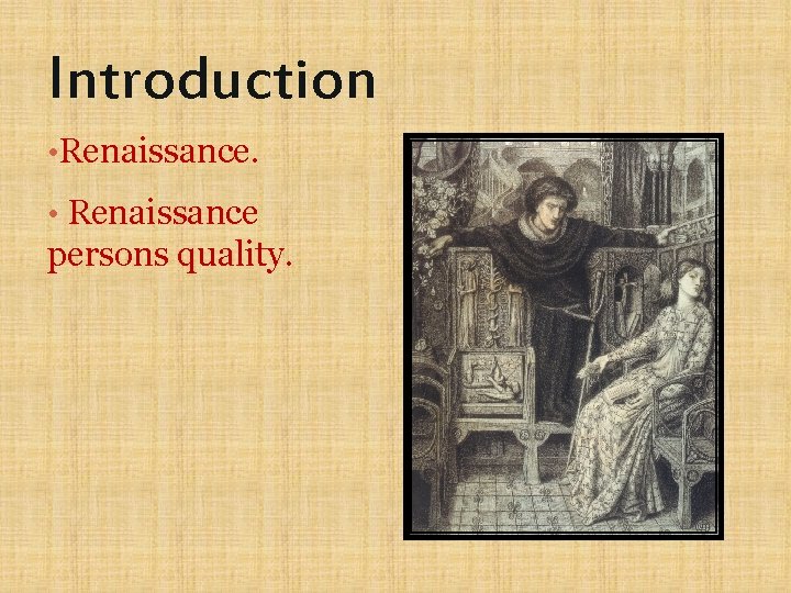 Renaissance Element in Hamlet Introduction Renaissance persons quality