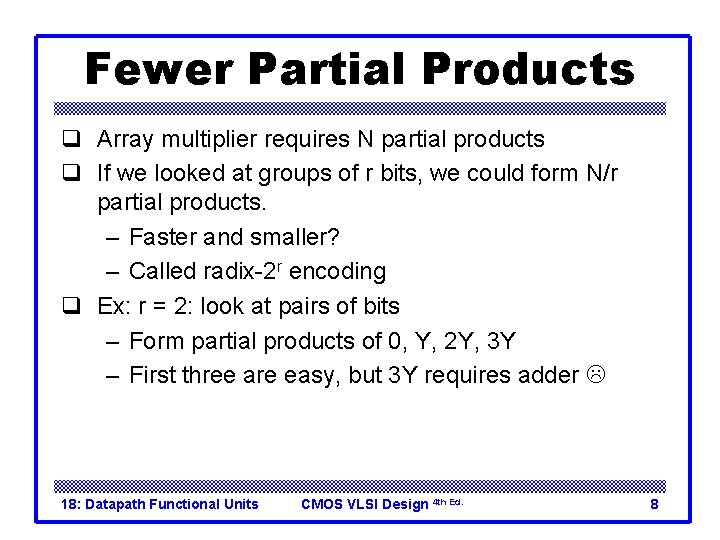 Lecture 18 Datapath Functional Units Outline q Multipliers