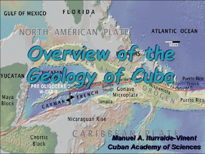 Overview of the Geology of Cuba Manuel A
