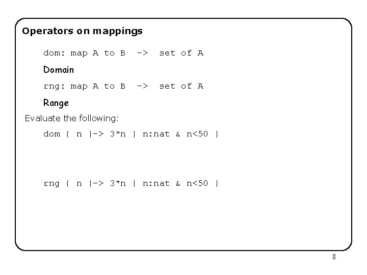 Modelling using Mappings Mappings The finite mapping type