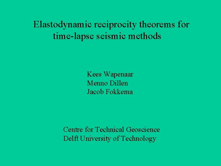 Elastodynamic reciprocity theorems for timelapse seismic methods Kees