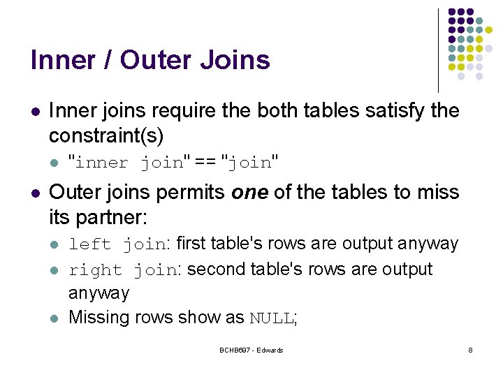 Advanced SQL BCHB 697 Outline l Joins l