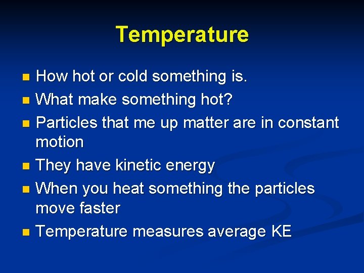 Temperature How hot or cold something is n