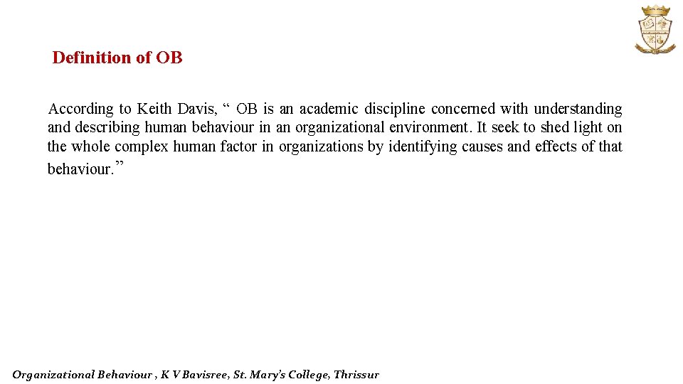 ORGANIZATIONAL BEHAVIOUR K V Bavisree Assistant Professor Department