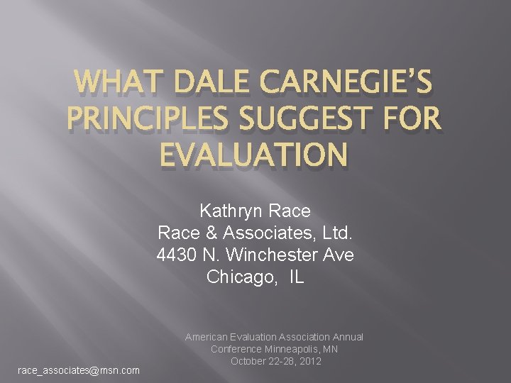 WHAT DALE CARNEGIES PRINCIPLES SUGGEST FOR EVALUATION Kathryn