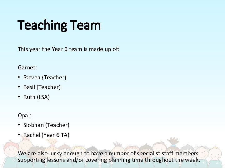 Welcome to Year 6 Teaching Team This year