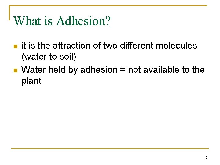 Soil Moisture Behavior 1 Why is water important