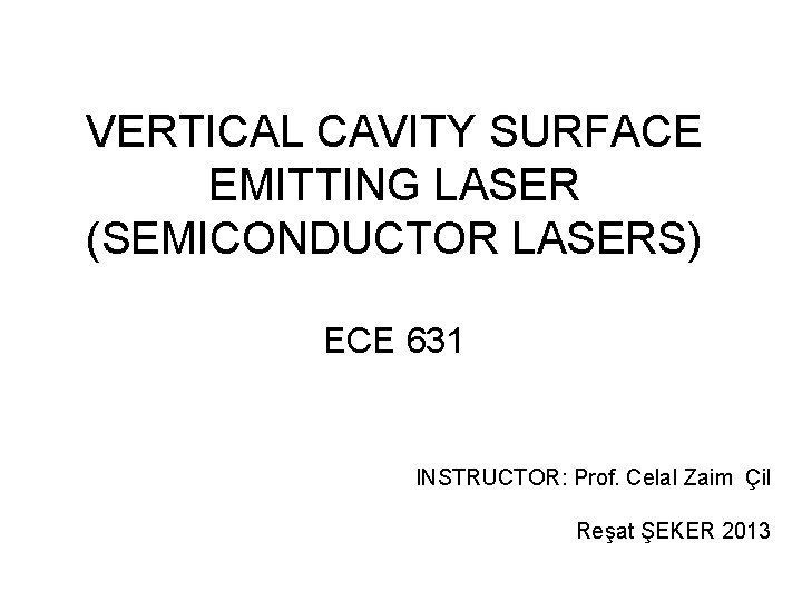 VERTICAL CAVITY SURFACE EMITTING LASER SEMICONDUCTOR LASERS ECE