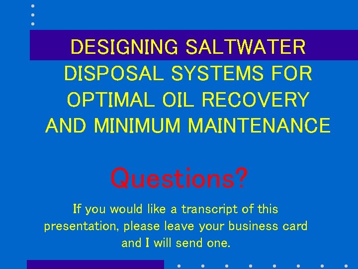 DESIGNING SALTWATER DISPOSAL SYSTEMS FOR OPTIMAL OIL RECOVERY