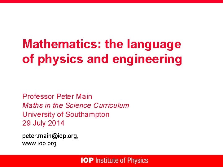 Mathematics the language of physics and engineering Professor