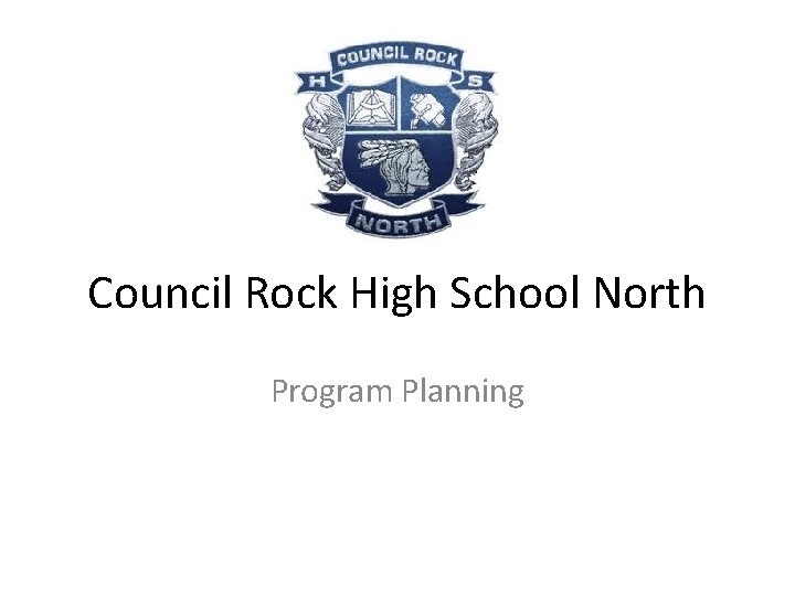 Council Rock High School North Program Planning Graduation