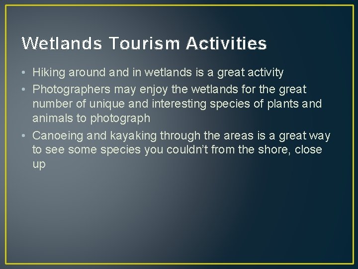 Wetlands Where the land is wet By Sierra