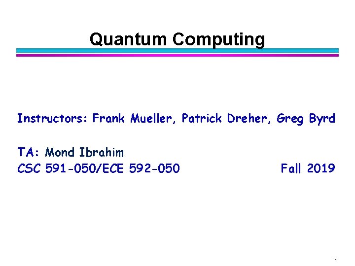 Quantum Computing Instructors Frank Mueller Patrick Dreher Greg