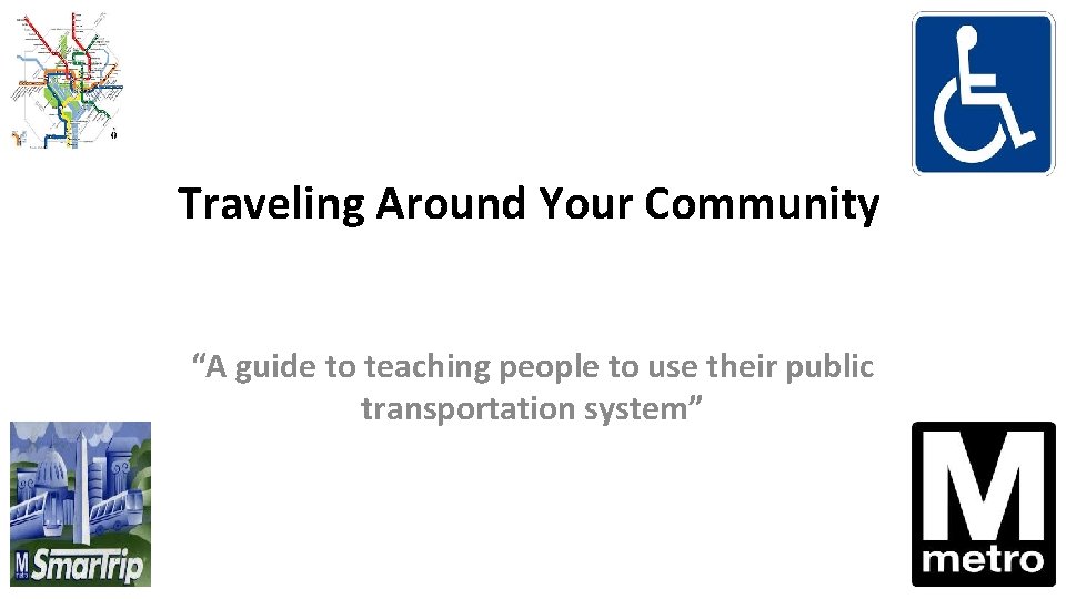 Traveling Around Your Community A guide to teaching