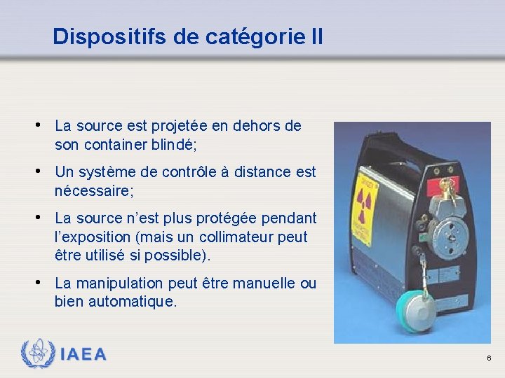 Types de dispositifs en radiographie industrielle IAEA International