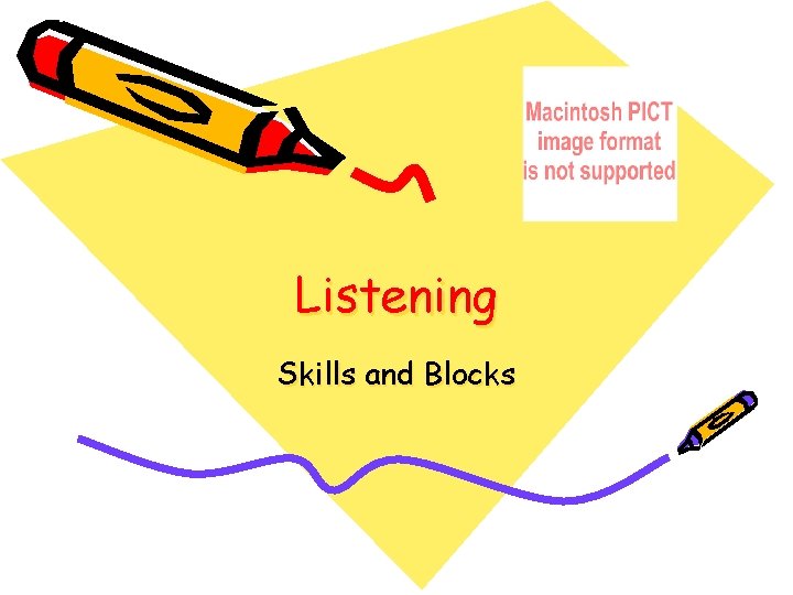 Listening Skills and Blocks Listening Skills Stop Talking