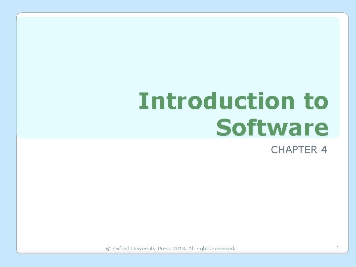 Introduction to Software CHAPTER 4 Oxford University Press