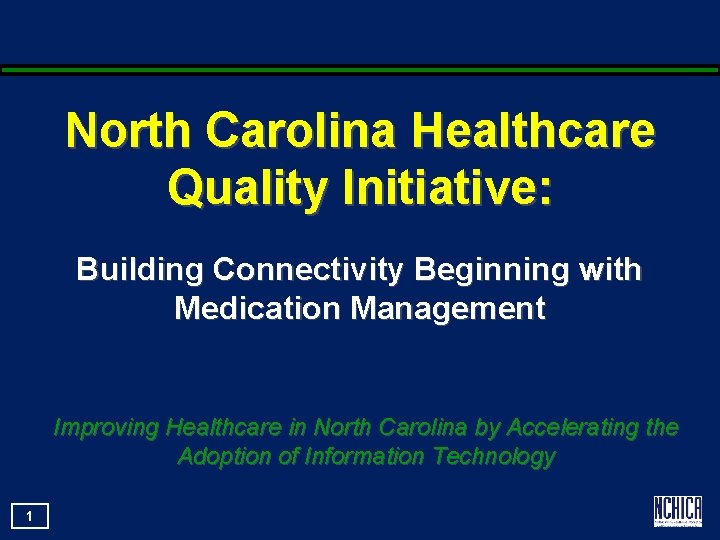 North Carolina Healthcare Quality Initiative Building Connectivity ...