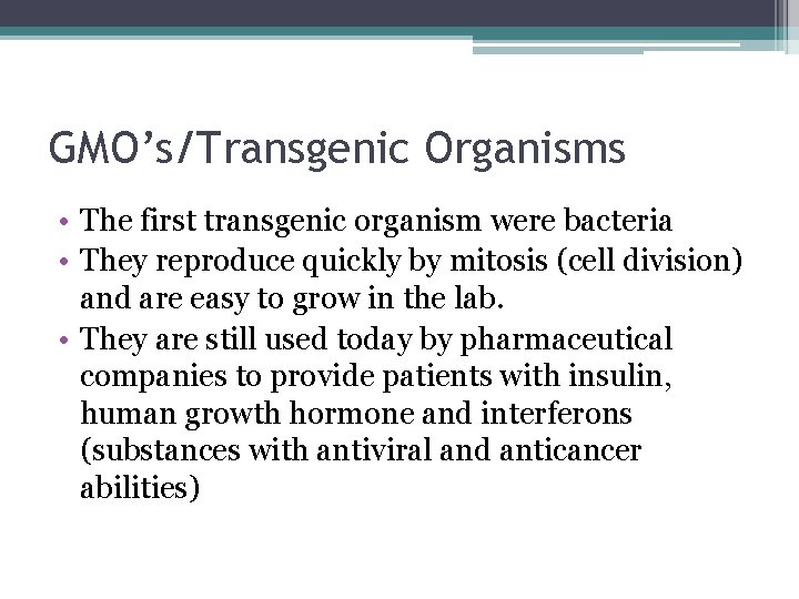 Genetically Modified Organisms Biomedical Technology I 3 03