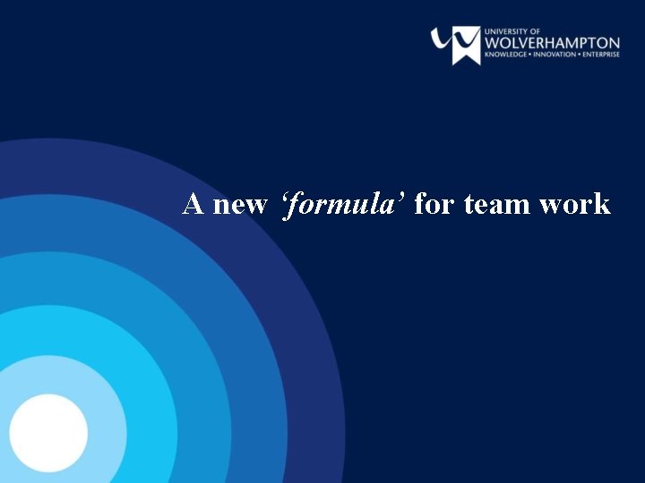 A new formula for team work The plan