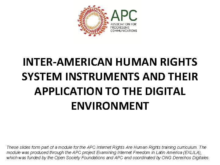 INTERAMERICAN HUMAN RIGHTS SYSTEM INSTRUMENTS AND THEIR APPLICATION
