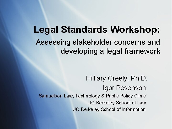 Legal Standards Workshop Assessing stakeholder concerns and developing