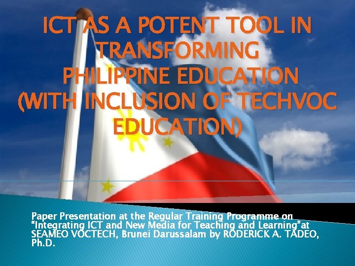 ICT AS A POTENT TOOL IN TRANSFORMING PHILIPPINE