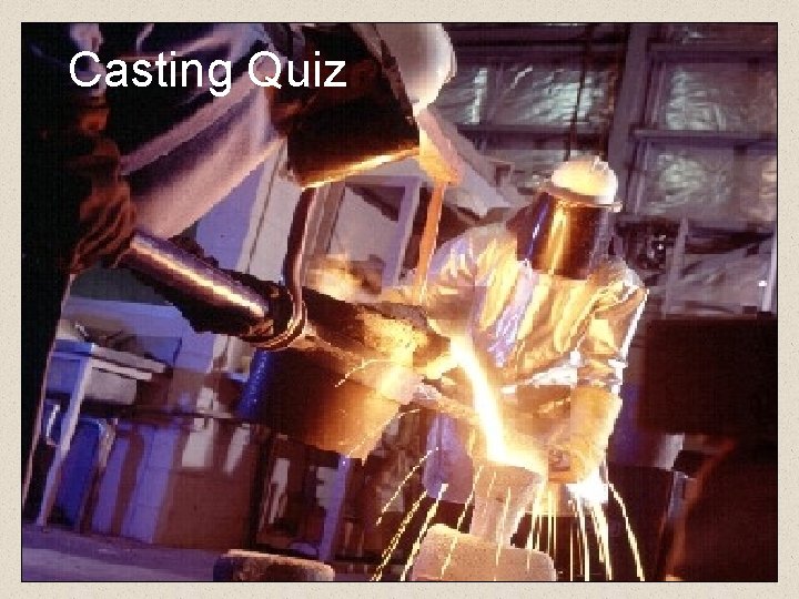 Casting Quiz Cope Rapping Iron Rammer Striking Off