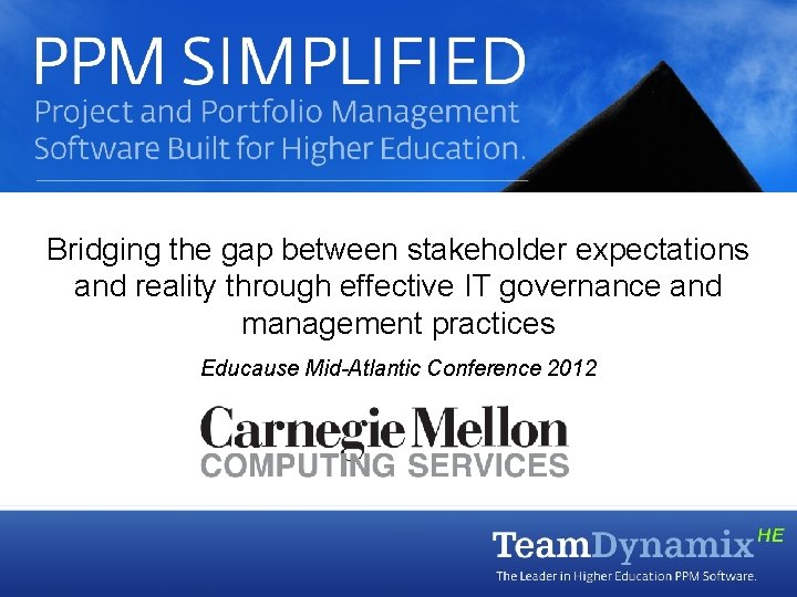 Team Dynamix Overview Team Dynamix provide Higher Education