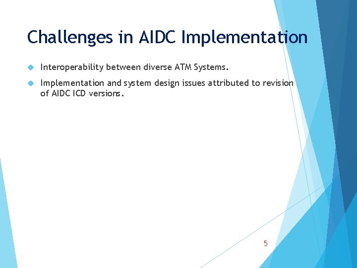 INDIA AIDC IMPLEMENTATION STATUS AND ISSUES Presented by