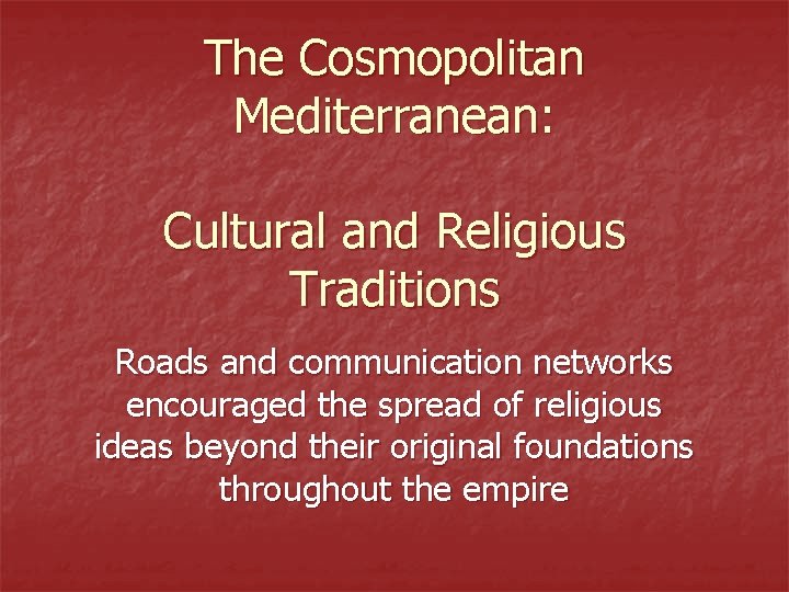 The Cosmopolitan Mediterranean Cultural and Religious Traditions Roads