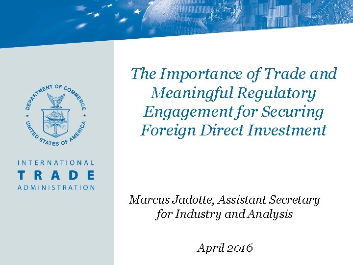 The Importance of Trade and Meaningful Regulatory Engagement
