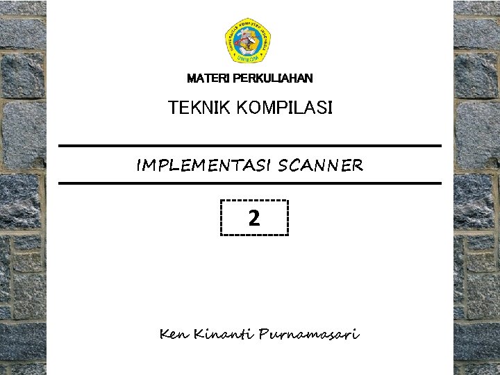 MATERI PERKULIAHAN TEKNIK KOMPILASI IMPLEMENTASI SCANNER 2 Ken