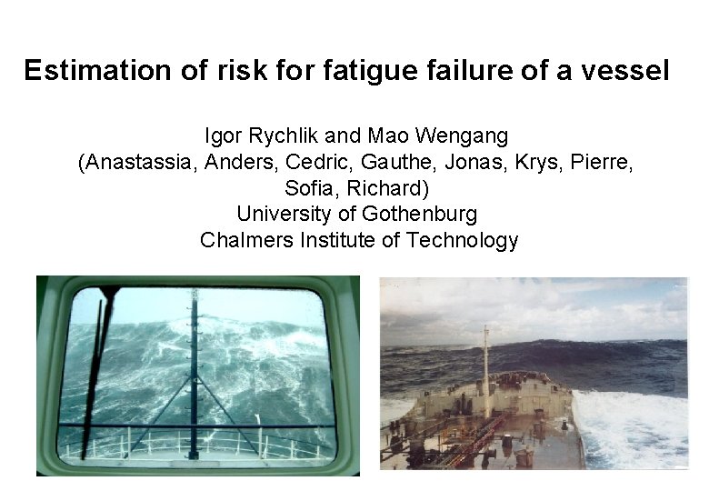 Estimation of risk for fatigue failure of a
